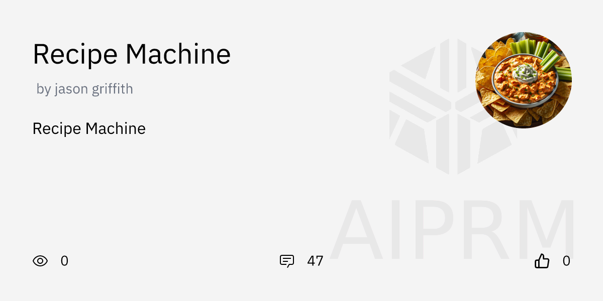 GPT "Recipe Machine" by "jason griffith" - AIPRM for ChatGPT