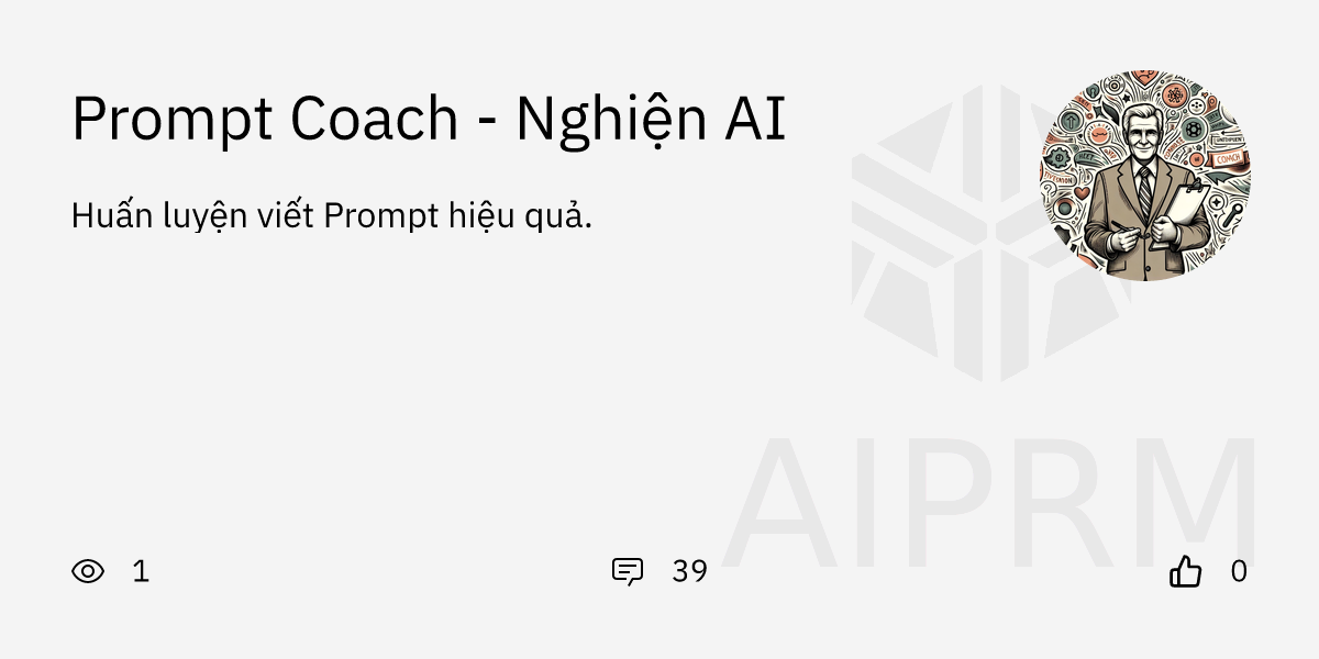 GPT "Prompt Coach - Nghiện AI" - AIPRM for ChatGPT
