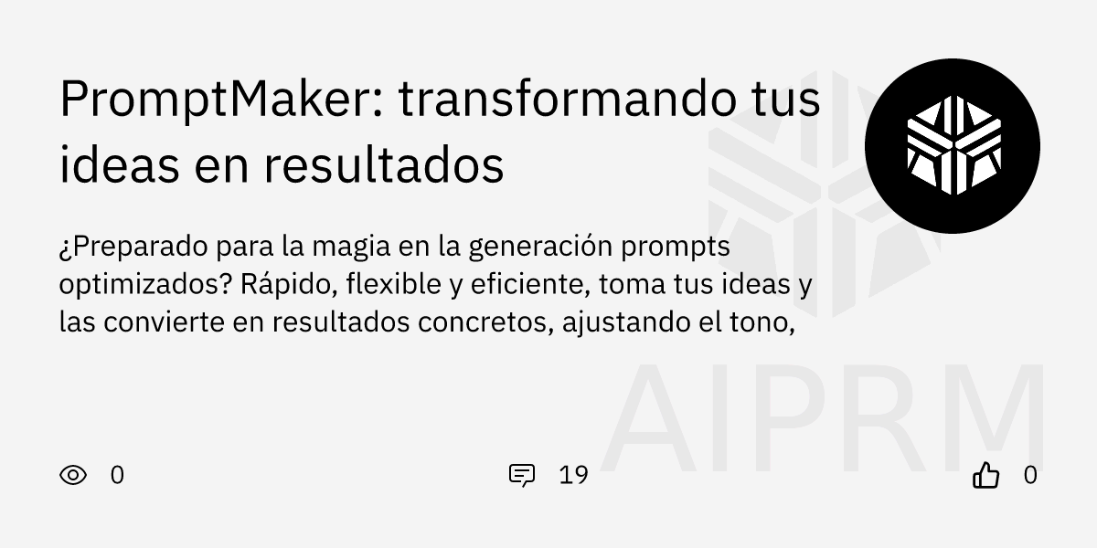 GPT "PromptMaker: transformando tus ideas en resultados" - AIPRM for ...