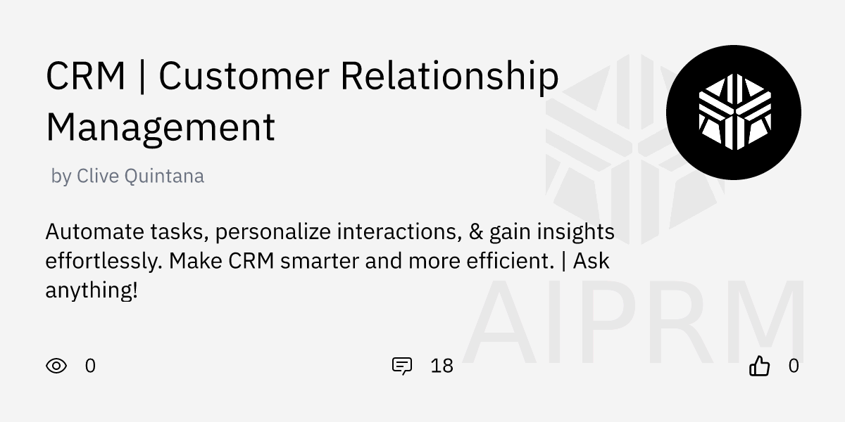 GPT "CRM | Customer Relationship Management" by "Clive Quintana" - AIPRM for ChatGPT