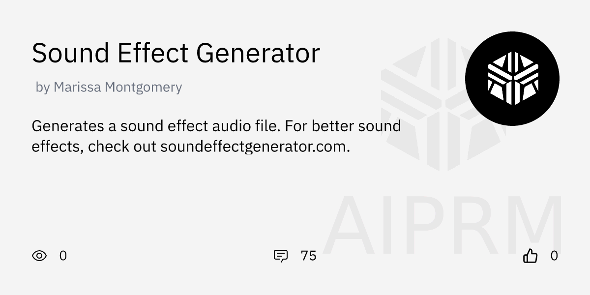 GPT "Sound Effect Generator" by "Marissa Montgomery" - AIPRM for ChatGPT