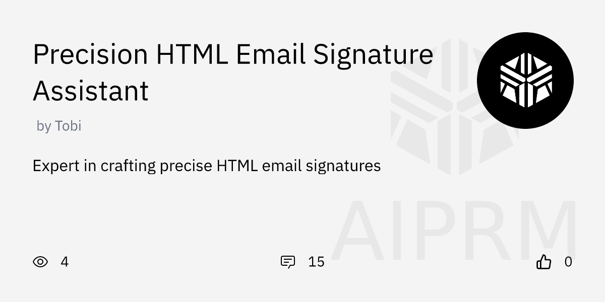 GPT "Precision HTML Email Signature Assistant" by "Tobi" - AIPRM for ...