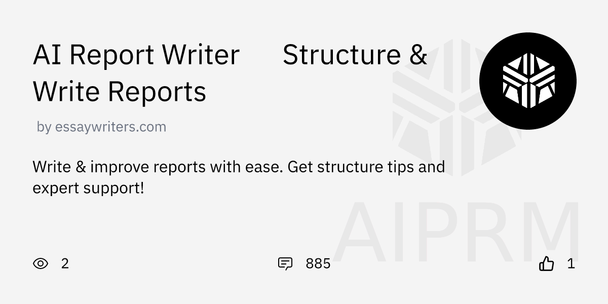 GPT "AI Report Writer 🖋️ Structure & Write Reports" by "essaywriters.com" - AIPRM for ChatGPT