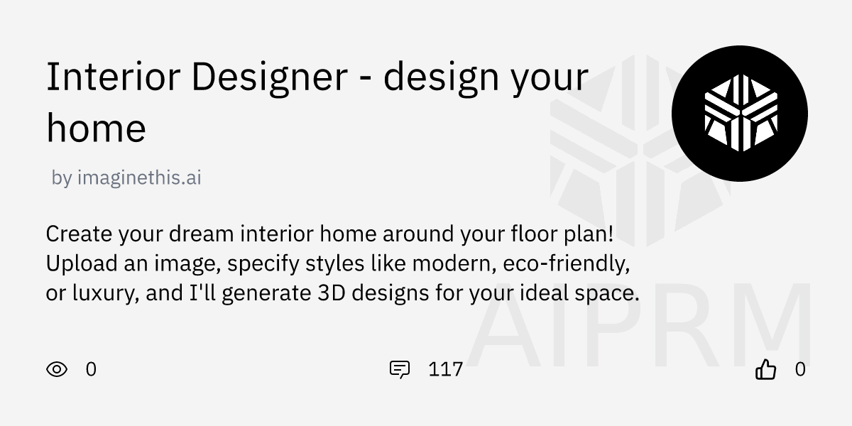 GPT "Interior Designer - design your home" by "imaginethis.ai" - AIPRM ...