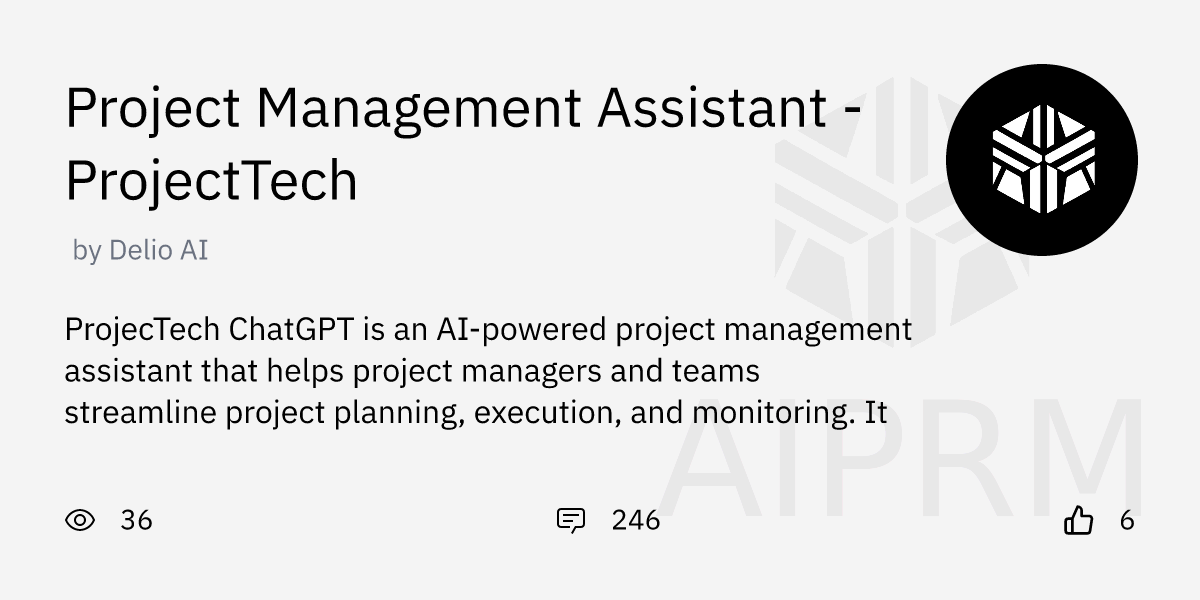 GPT "Project Management Assistant - ProjectTech" by "Delio AI" - AIPRM ...