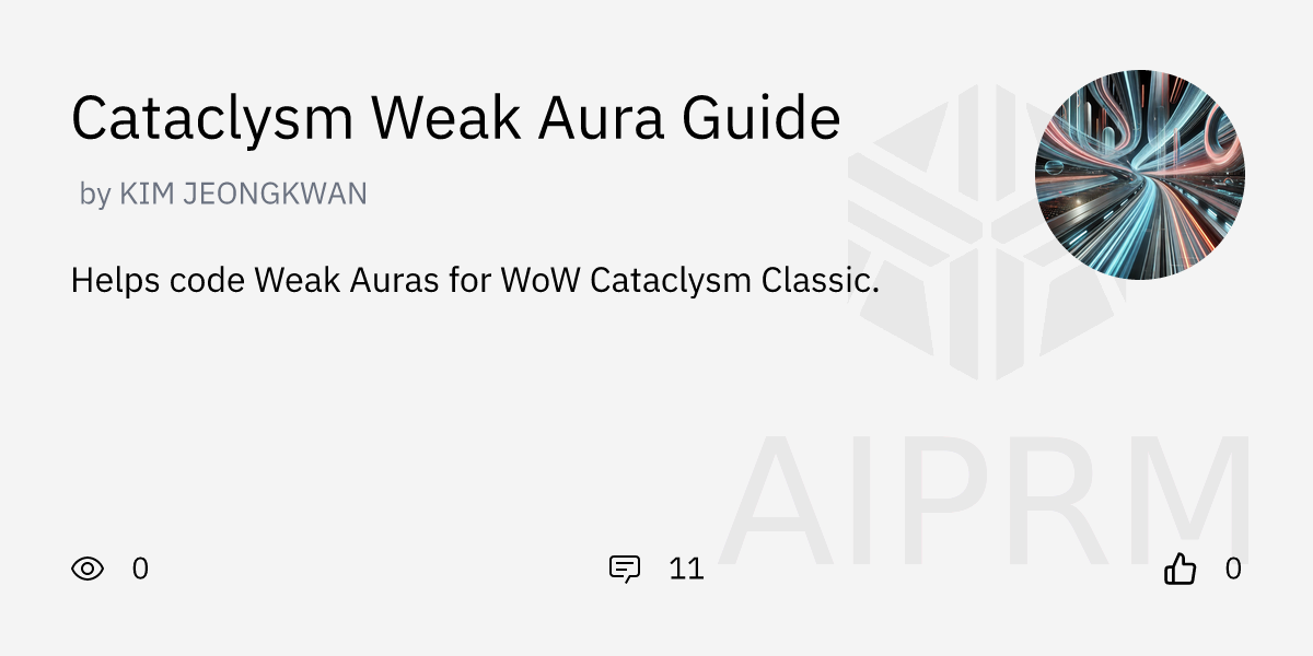 GPT "Cataclysm Weak Aura Guide" by "KIM JEONGKWAN" - AIPRM for ChatGPT