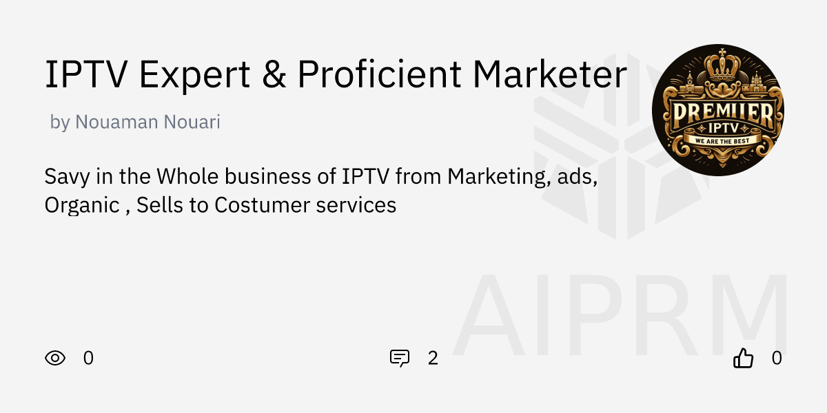 GPT "IPTV Expert & Proficient Marketer" by "Nouaman Nouari" - AIPRM for ChatGPT