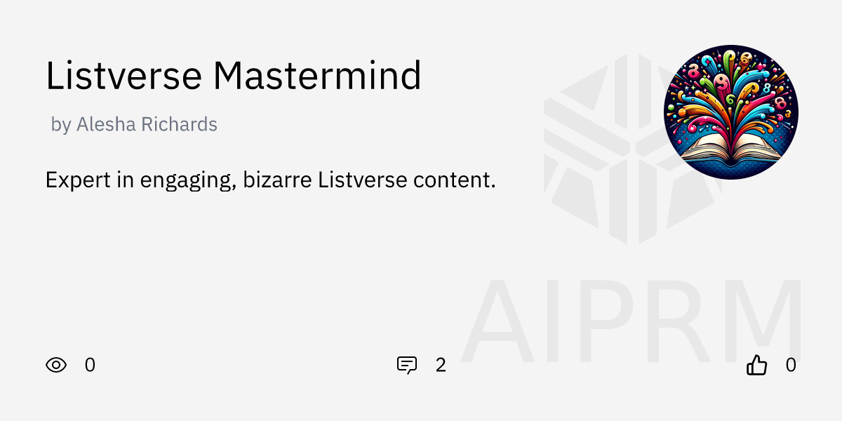 GPT "Listverse Mastermind" by "Alesha Richards" - AIPRM for ChatGPT