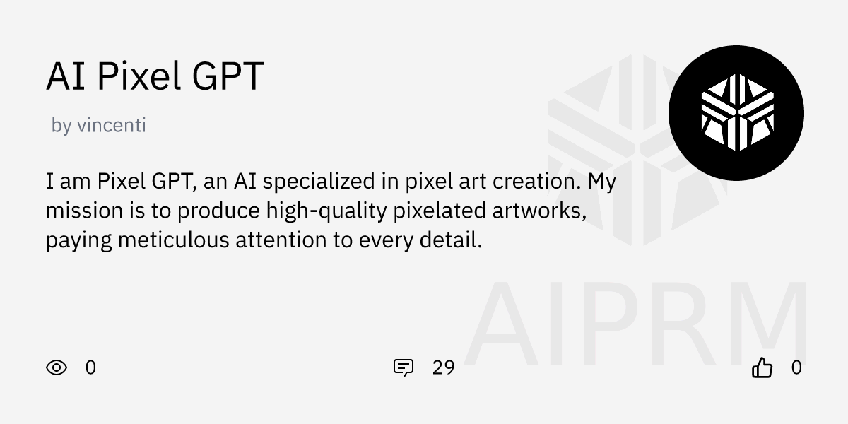 GPT "AI Pixel GPT" by "Arkhadya" - AIPRM for ChatGPT