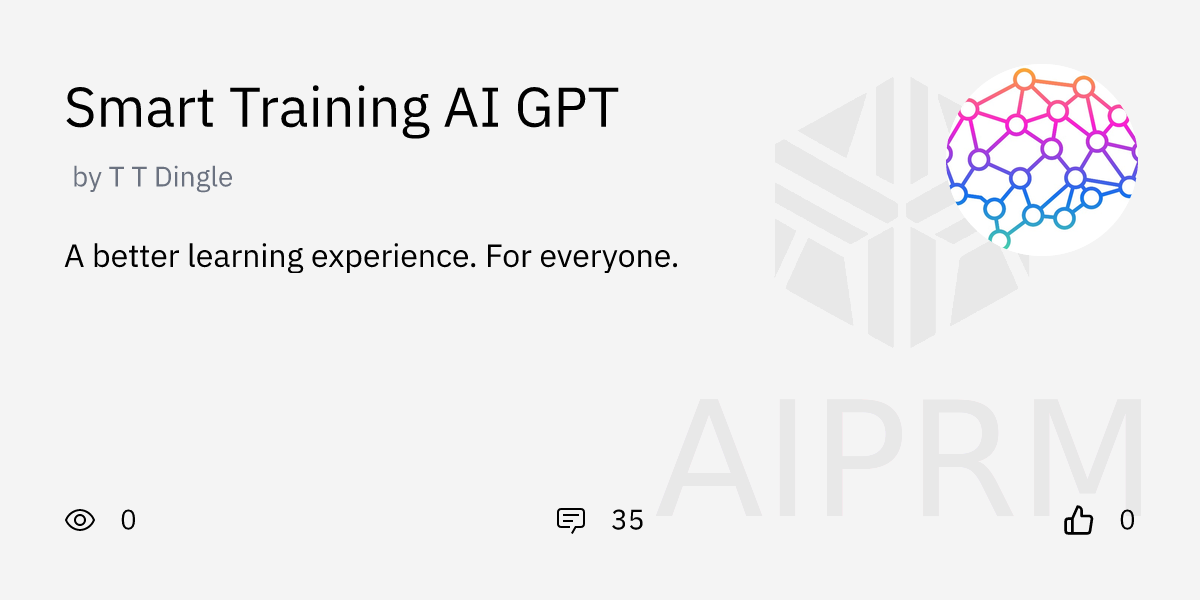 GPT "Smart Training AI GPT" by "T T Dingle" - AIPRM for ChatGPT