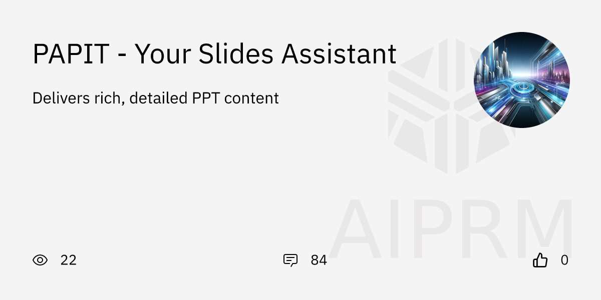 GPT "PAPIT - Your Slides Assistant" - AIPRM for ChatGPT