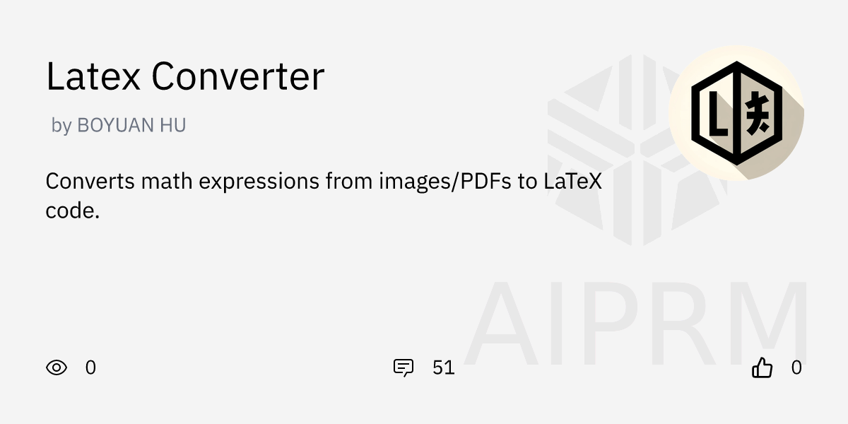 GPT "Latex Converter" by "BOYUAN HU" - AIPRM for ChatGPT