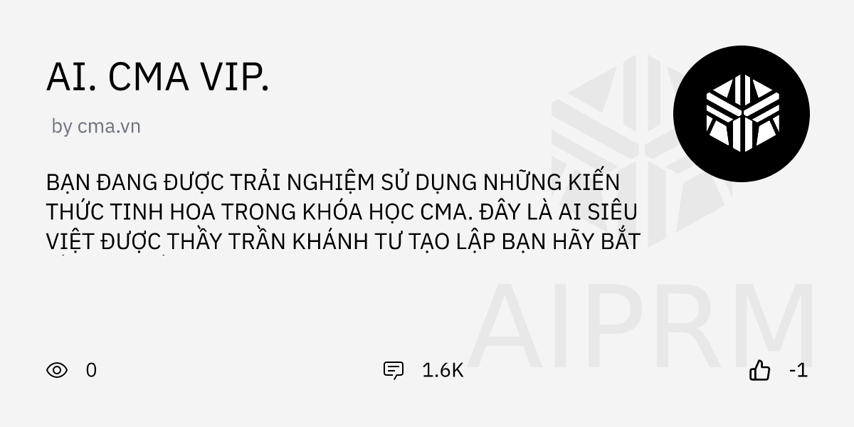 GPT "AI. CMA VIP." by "cma.vn" - AIPRM for ChatGPT