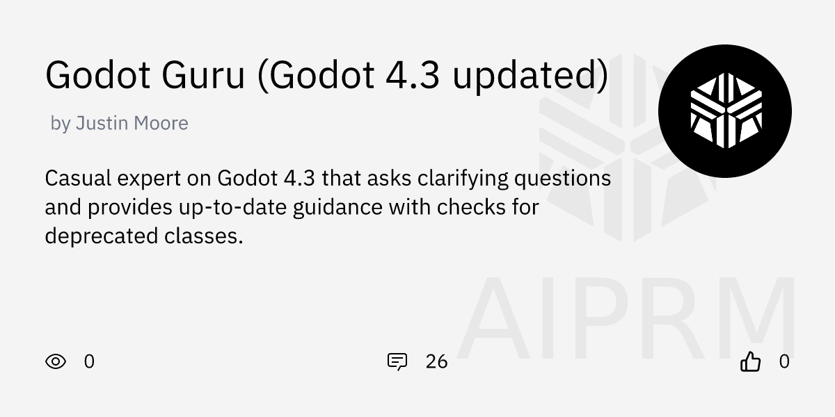 GPT "Godot Guru (Godot 4.3 updated)" by "Justin Moore" - AIPRM for ChatGPT