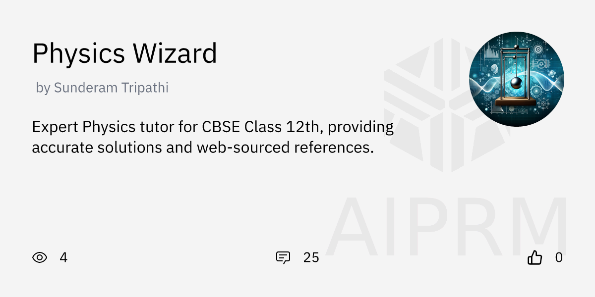 GPT "Physics Wizard" by "Sunderam Tripathi" - AIPRM for ChatGPT