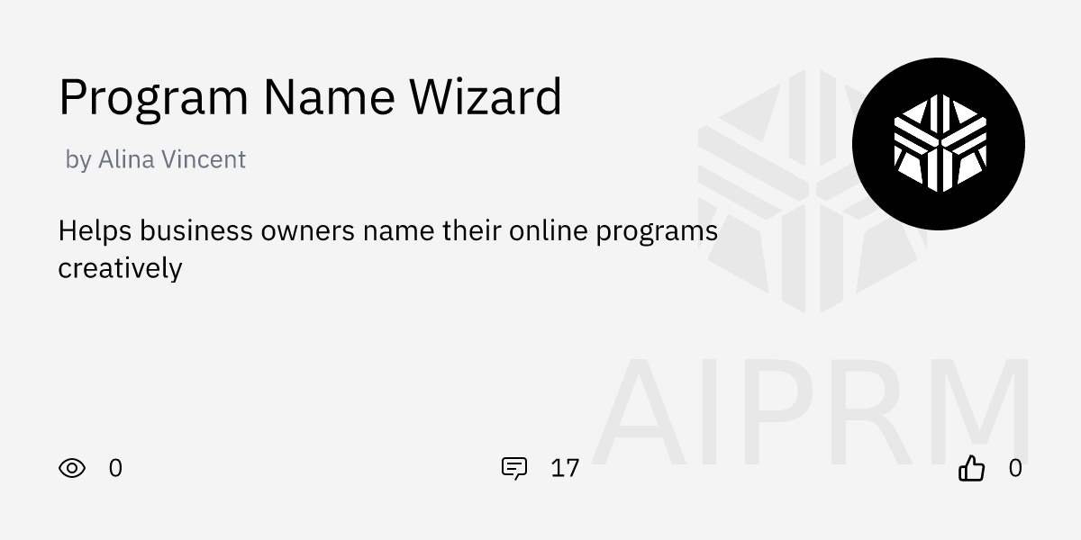 GPT "Program Name Wizard" by "Alina Vincent" - AIPRM for ChatGPT