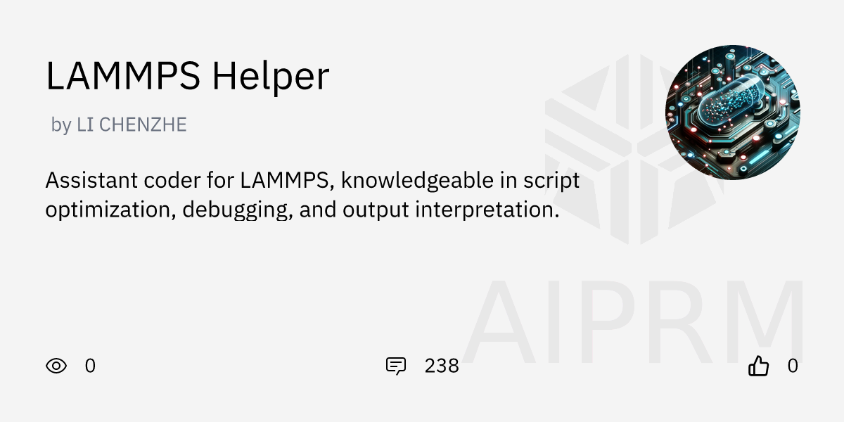 GPT "LAMMPS Helper" by "LI CHENZHE" - AIPRM for ChatGPT
