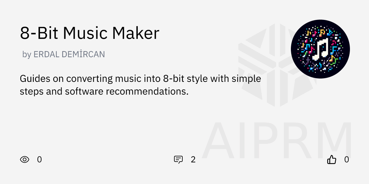 GPT "8-Bit Music Maker" by "ERDAL DEMİRCAN" - AIPRM for ChatGPT