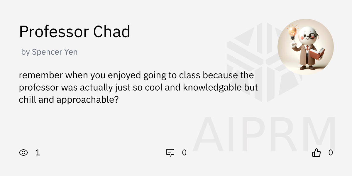 GPT "Professor Chad" by "Spencer Yen" - AIPRM for ChatGPT