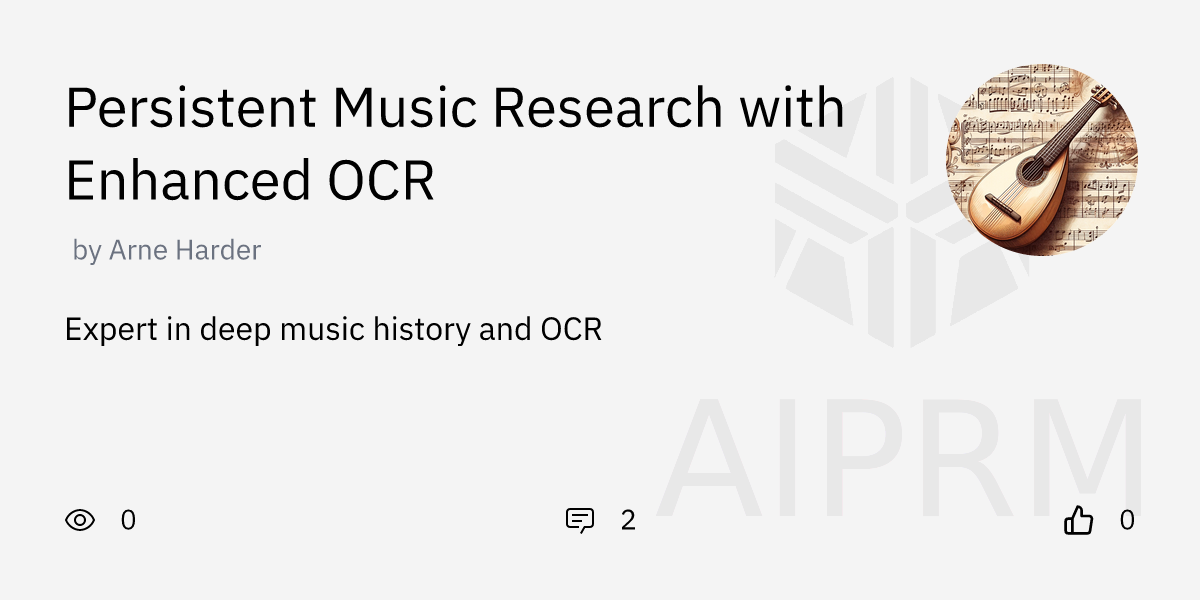 GPT "Persistent Music Research with Enhanced OCR" by "Arne Harder ...