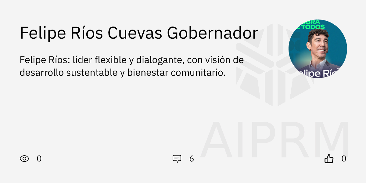 GPT "Felipe Ríos Cuevas Gobernador" - AIPRM for ChatGPT
