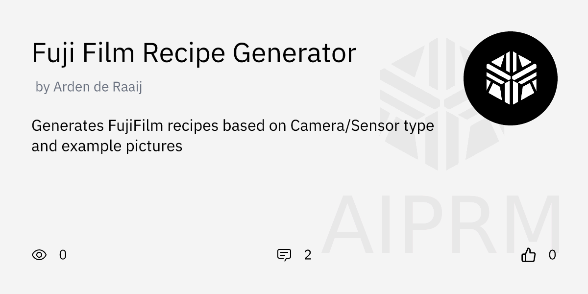 GPT "Fuji Film Recipe Generator" by "Arden de Raaij" - AIPRM for ChatGPT