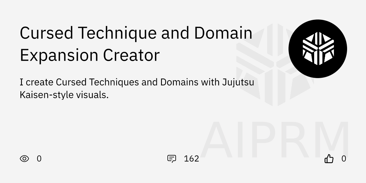 GPT "Cursed Technique and Domain Expansion Creator" - AIPRM for ChatGPT