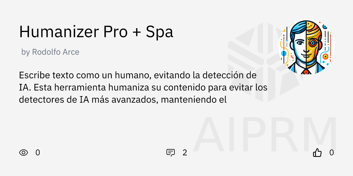 GPT "Humanizer Pro + Spa" by "Rodolfo Arce" - AIPRM for ChatGPT