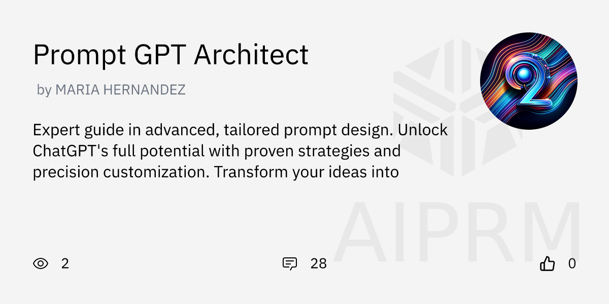 GPT "Prompt GPT Architect" by "MARIA HERNANDEZ" - AIPRM for ChatGPT
