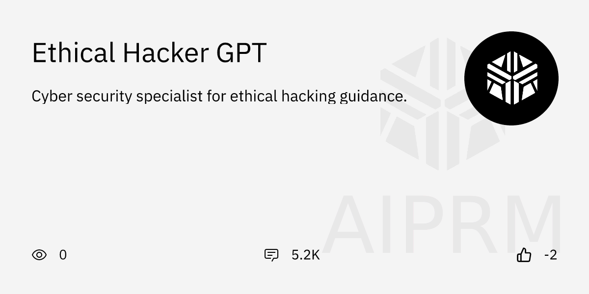GPT "Ethical Hacker GPT" - AIPRM for ChatGPT