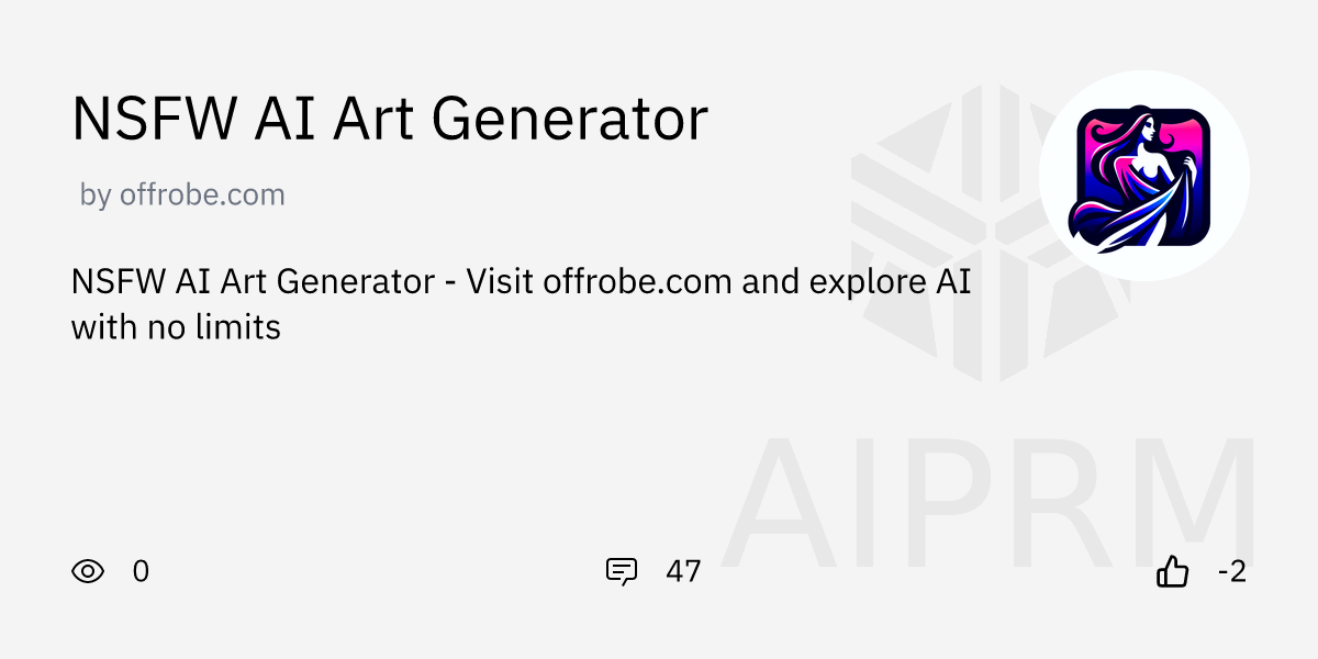 GPT "NSFW AI Art Generator" by "offrobe.com" - AIPRM for ChatGPT