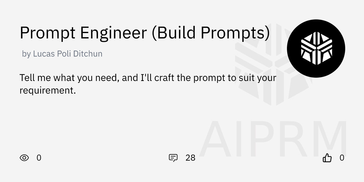 GPT "Prompt Engineer (Build Prompts)" by "Lucas Poli Ditchun" - AIPRM ...