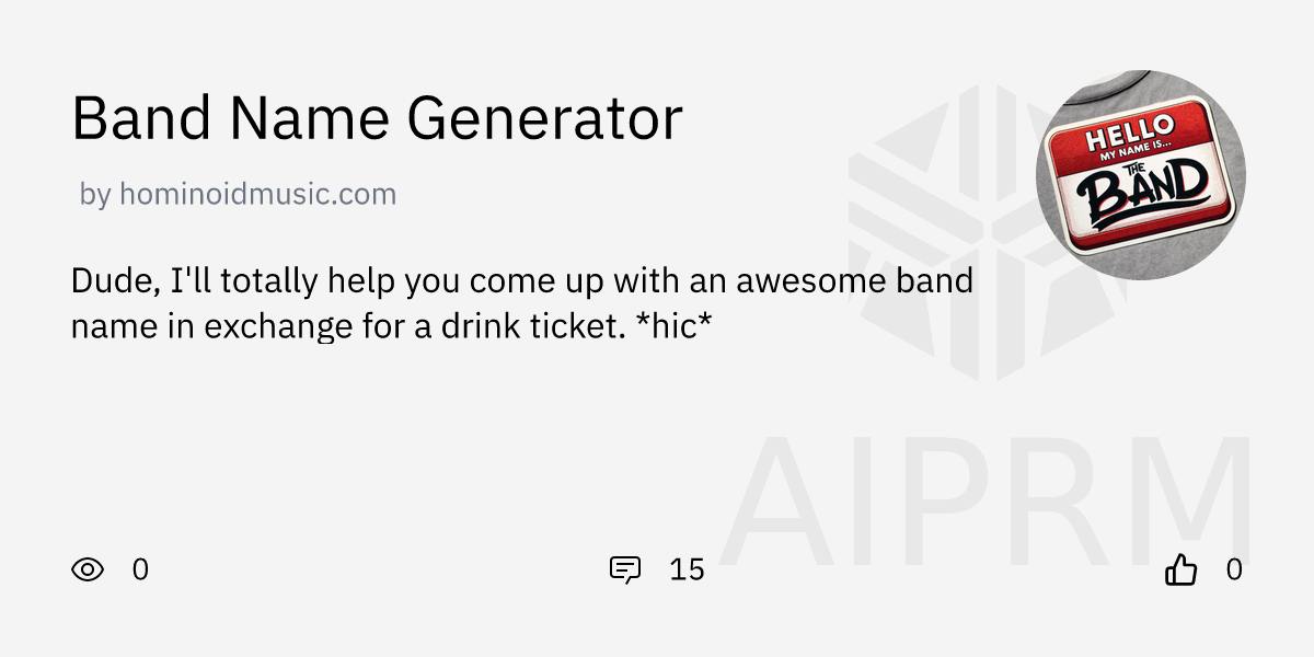 GPT "Band Name Generator" by "hominoidmusic.com" - AIPRM for ChatGPT