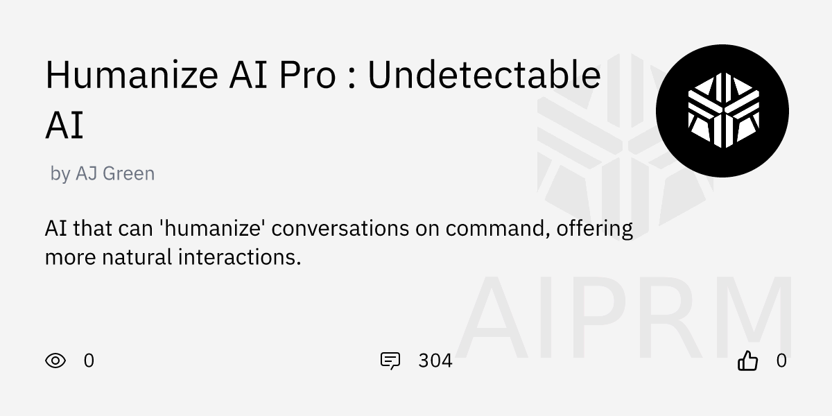 GPT "Humanize AI Pro : Undetectable AI" by "AJ Green" - AIPRM for ChatGPT