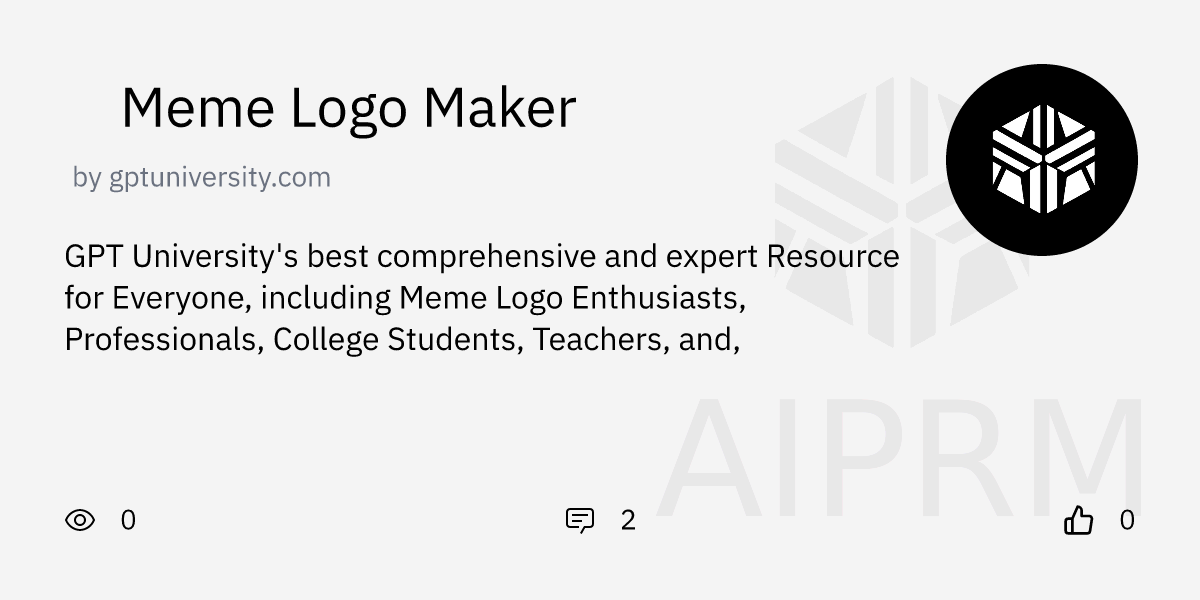 GPT "🎓Meme Logo Maker🎓" by "gptuniversity.com" - AIPRM for ChatGPT