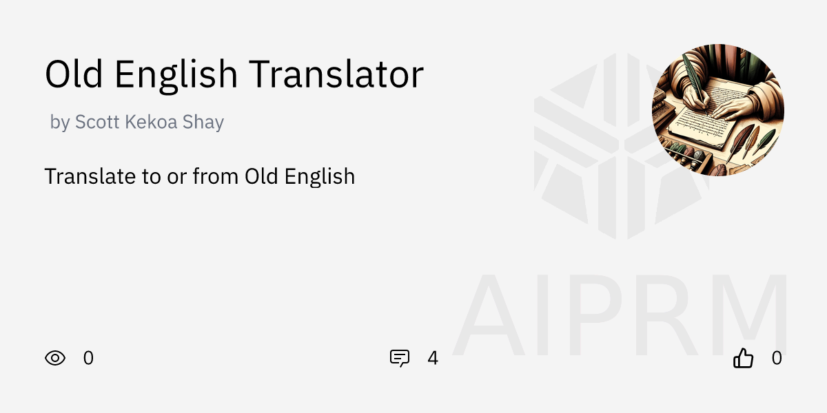 GPT "Old English Translator" by "Scott Kekoa Shay" - AIPRM for ChatGPT