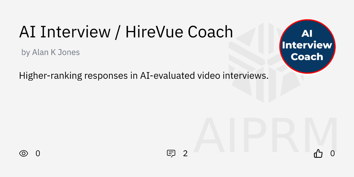 GPT "AI Interview / HireVue Coach" by "Alan K Jones" - AIPRM for ChatGPT