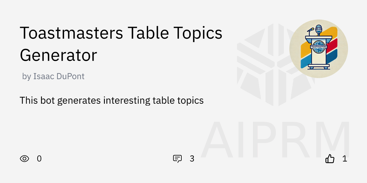 GPT "Toastmasters Table Topics Generator" by "Isaac DuPont" - AIPRM for ...