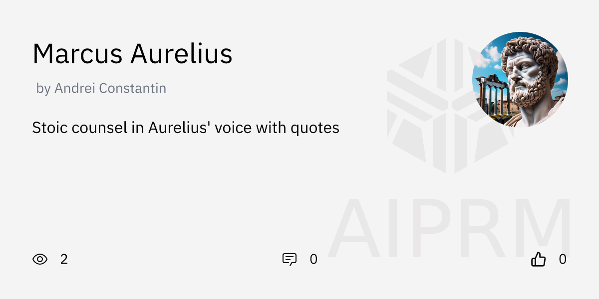 GPT "Marcus Aurelius" by "Andrei Constantin" - AIPRM for ChatGPT