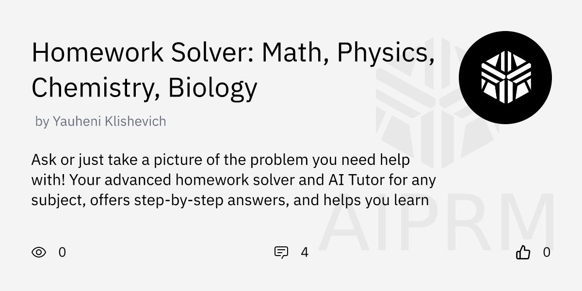 GPT "Homework Solver: Math, Physics, Chemistry, Biology" by "Yauheni ...