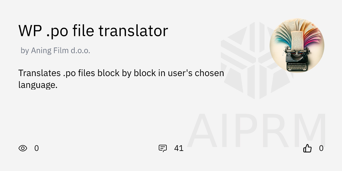 GPT "WP .po file translator" by "Aning Film d.o.o." - AIPRM for ChatGPT