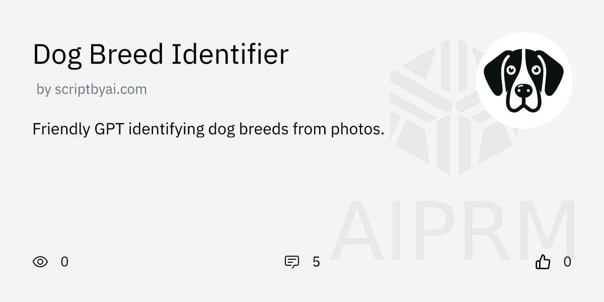 GPT "Dog Breed Identifier" by "scriptbyai.com" - AIPRM for ChatGPT