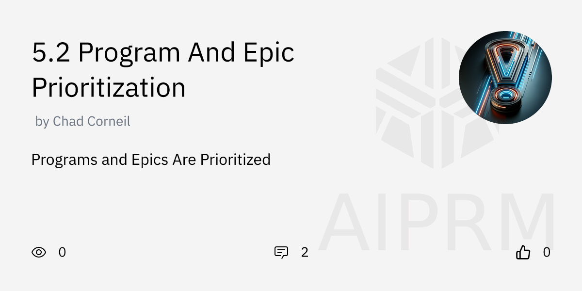 GPT "5.2 Program And Epic Prioritization" by "Chad Corneil" - AIPRM for ...