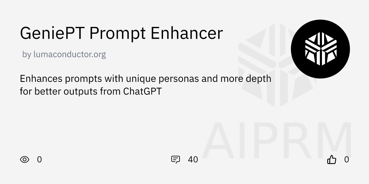 GPT "GeniePT Prompt Enhancer" by "lumaconductor.org" - AIPRM for ChatGPT