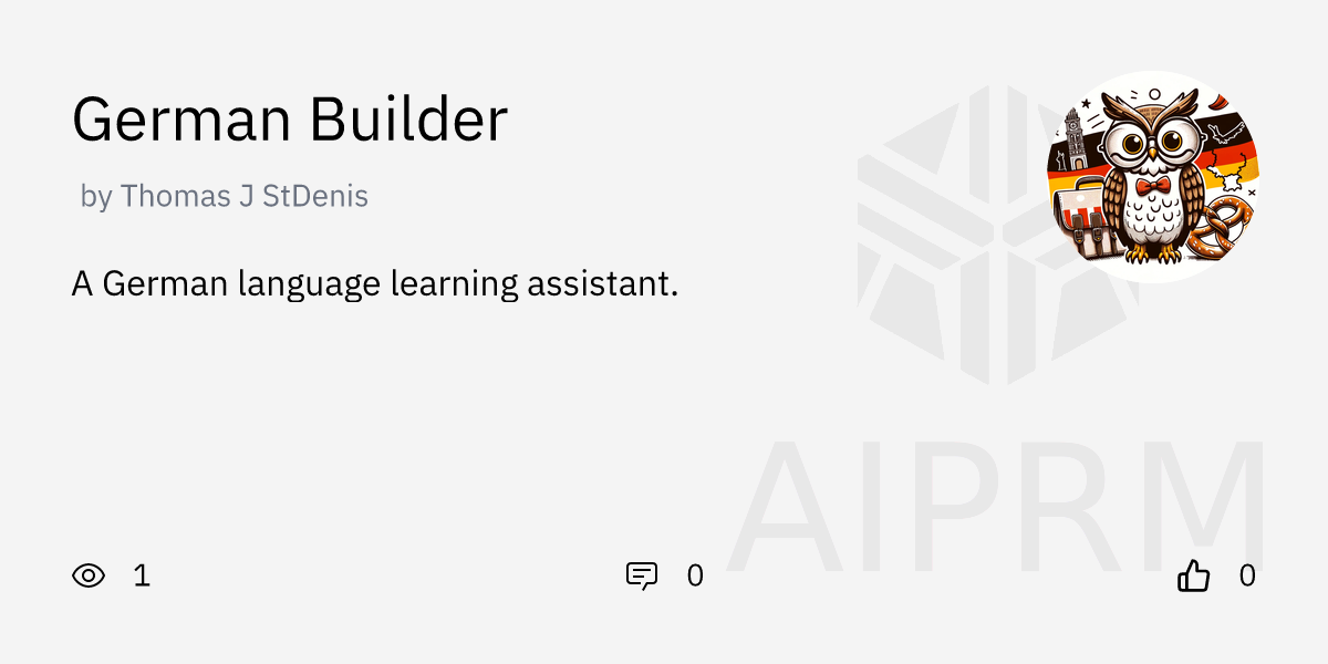 GPT "German Builder" by "Thomas J StDenis" - AIPRM for ChatGPT