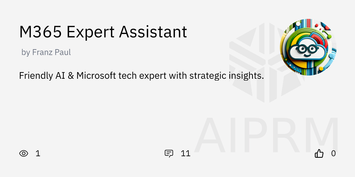 GPT "M365 Expert Assistant" by "Franz Paul" - AIPRM for ChatGPT