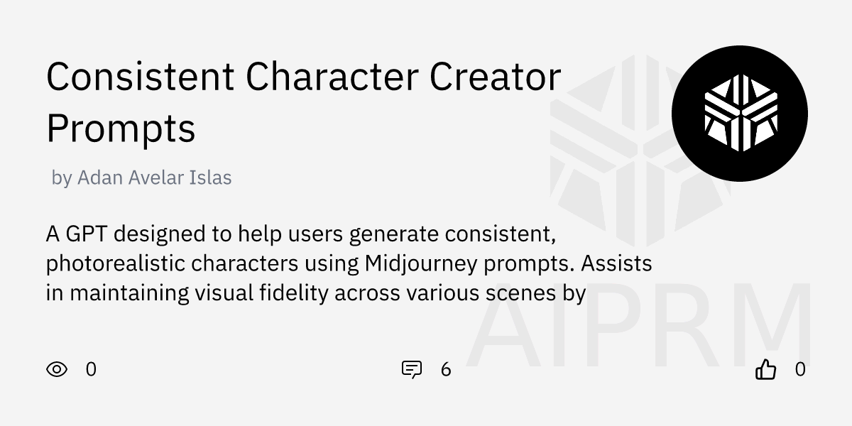 GPT "Consistent Character Creator Prompts" by "Adan Avelar Islas" - AIPRM for ChatGPT