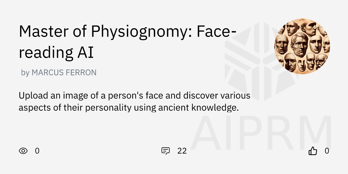 GPT "Master of Physiognomy: Face-reading AI" by "MARCUS FERRON" - AIPRM ...