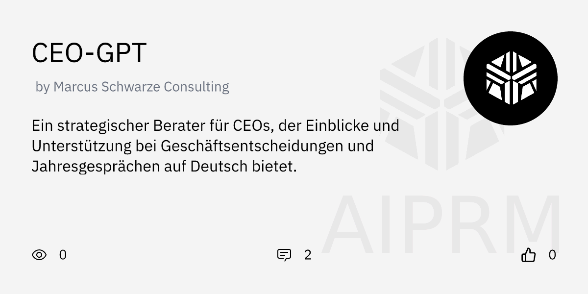 GPT "CEO-GPT" by "Marcus Schwarze Consulting" - AIPRM for ChatGPT