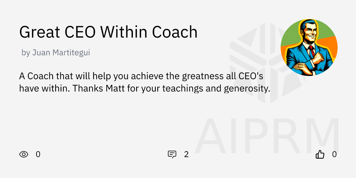 GPT "Great CEO Within Coach" by "Juan Martitegui" - AIPRM for ChatGPT